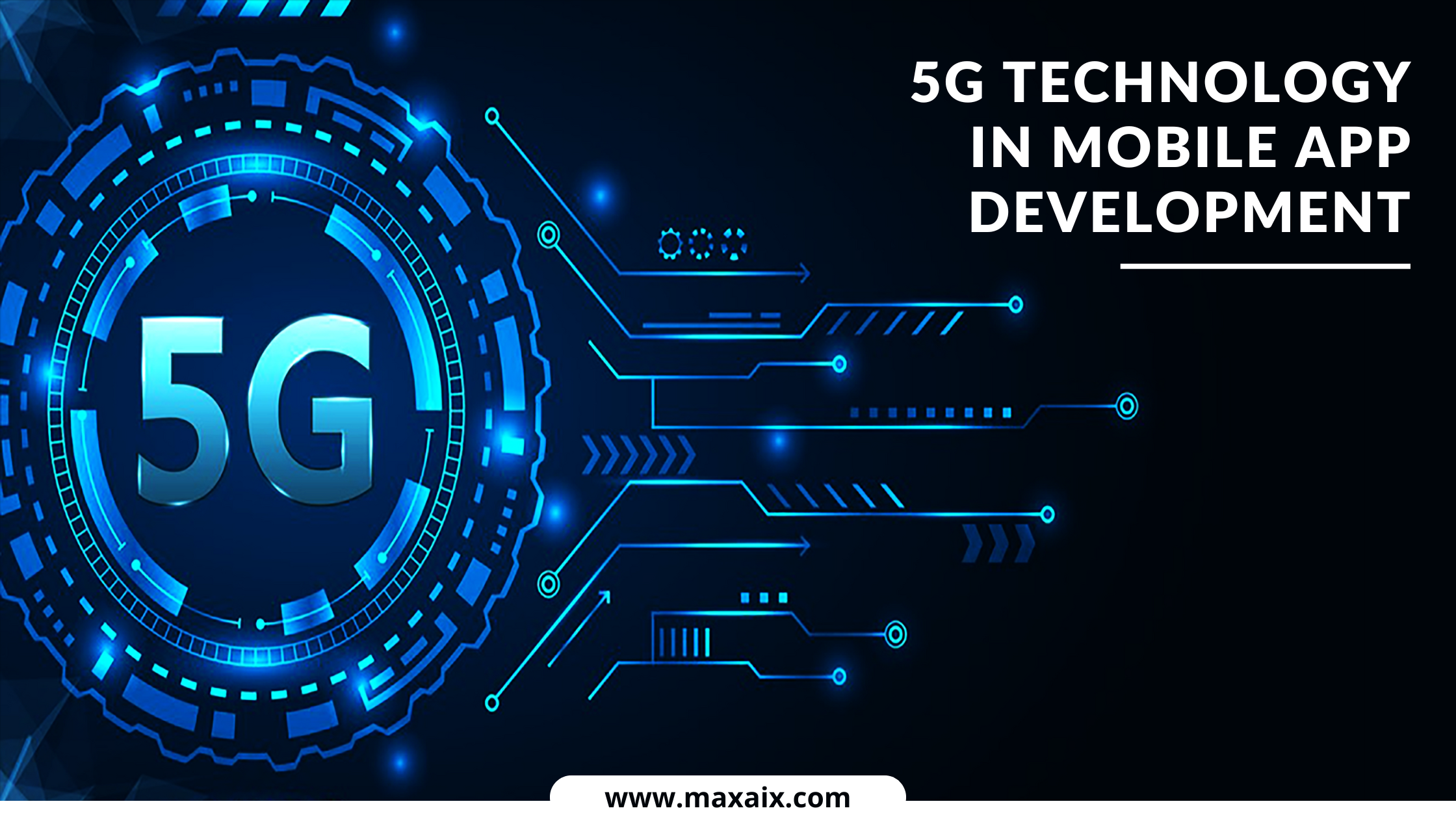 5G Technology in Mobile App Development - Maxaix